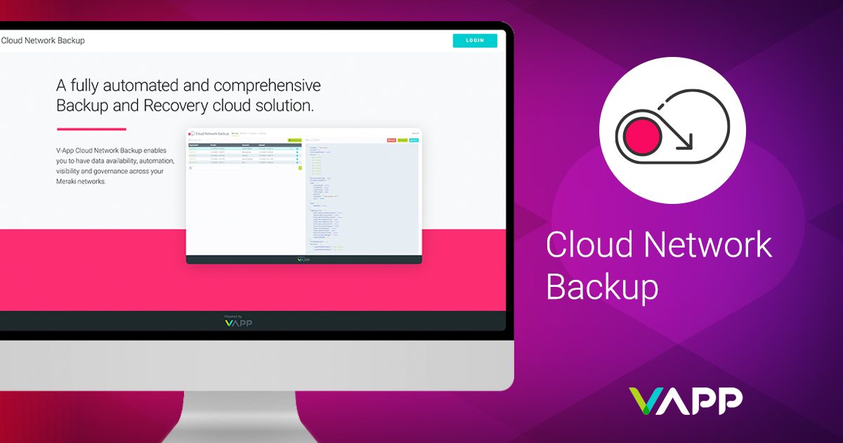 Cloud Nework Backup for the Cisco Meraki full-stack. | V-App